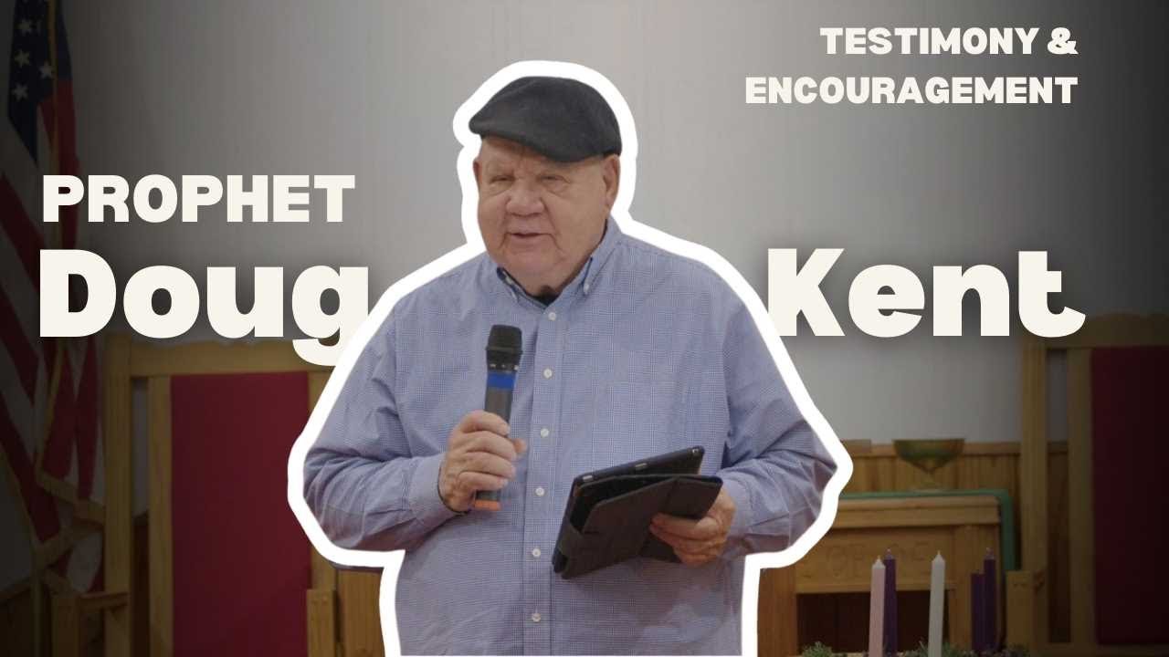 Prophet Doug Kent - Testimony & Encouragement - YouTube