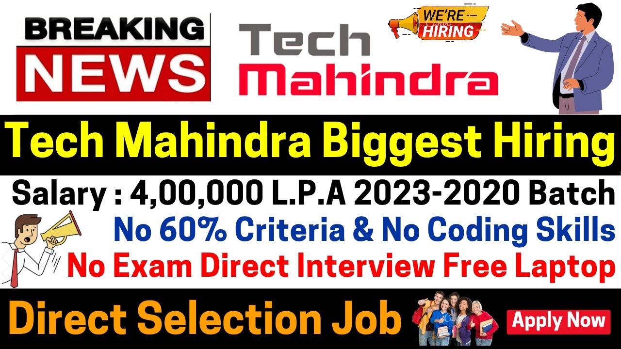 Tech Mahindra Mega Biggest Hiring No 60% Criteria, No Coding Salary 4 LPA | No Exam Direct ...