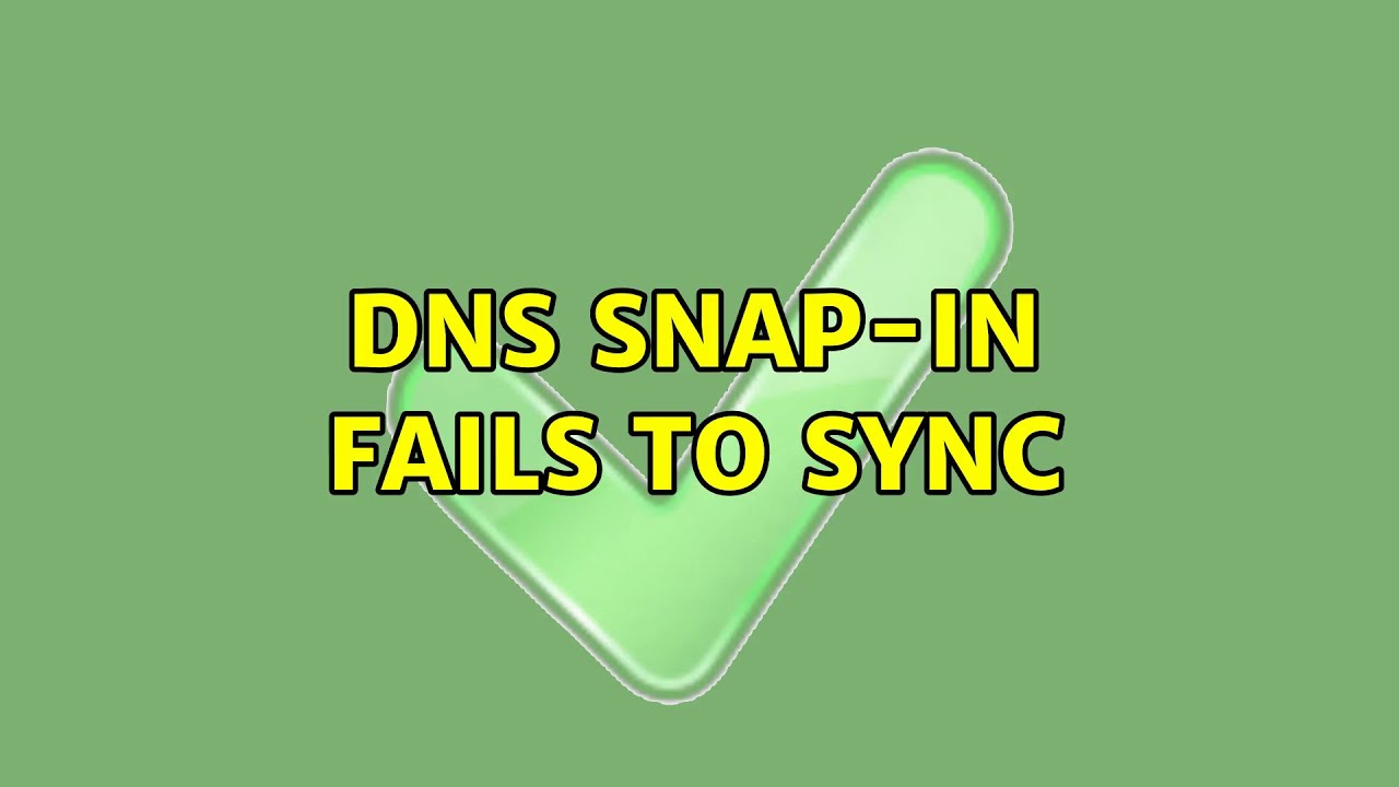 dns snap-in fails to sync - YouTube