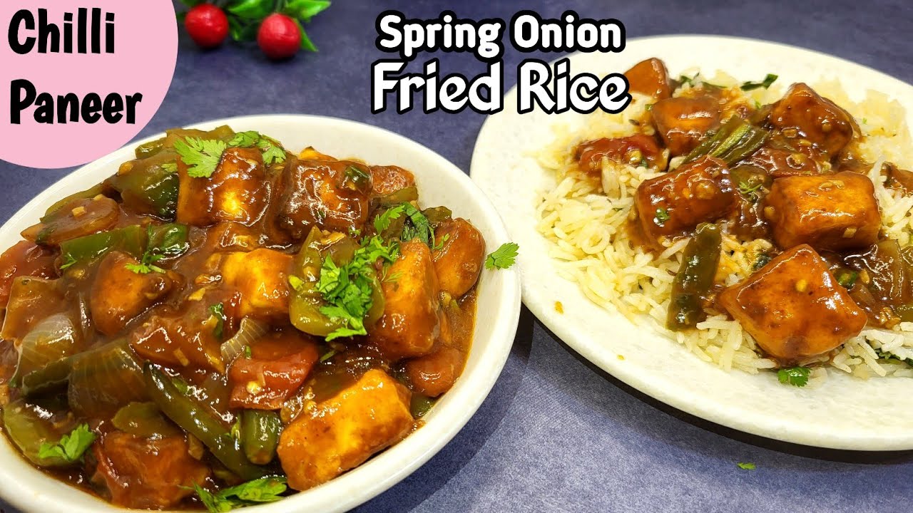 Spring Onion Fried Rice with Chilli Paneer | रेस्टोरेंट जैसा फ्राइड ...