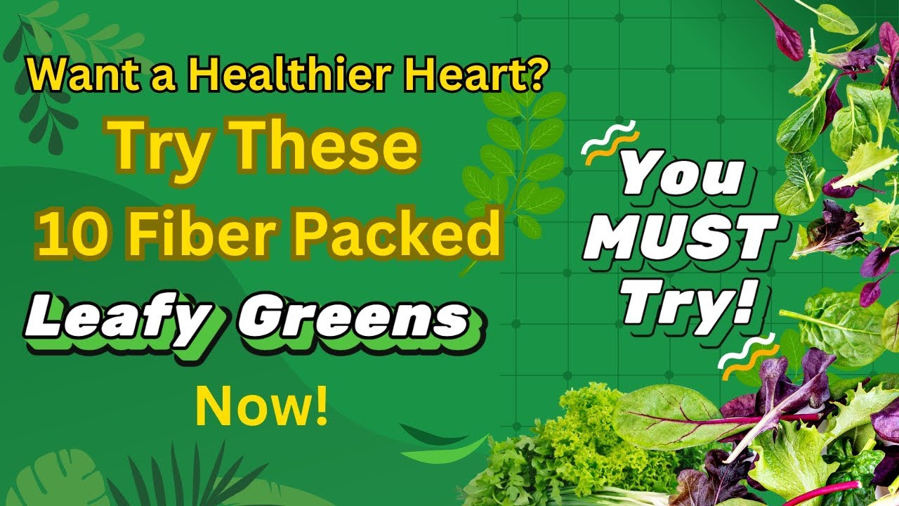 🥬Want a Healthier Heart? Try These 10 Fiber Packed Leafy Greens Now ...