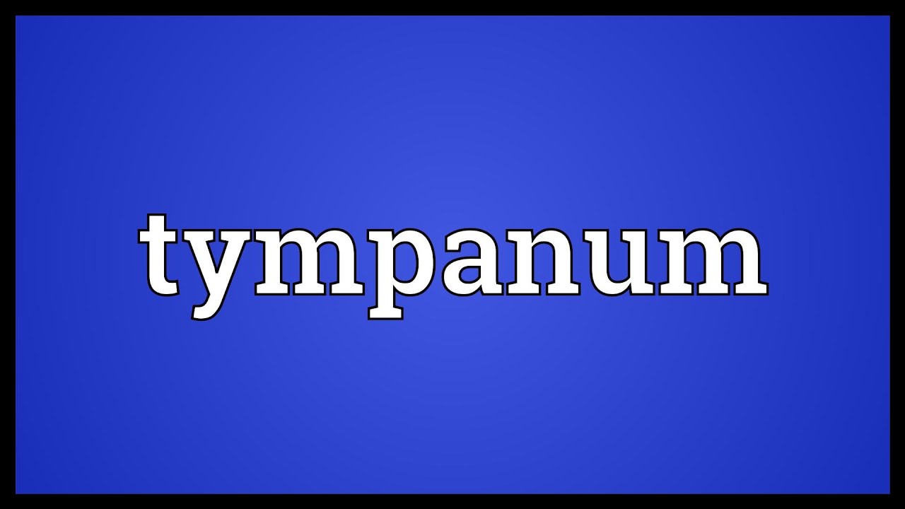 Tympanum Meaning - YouTube