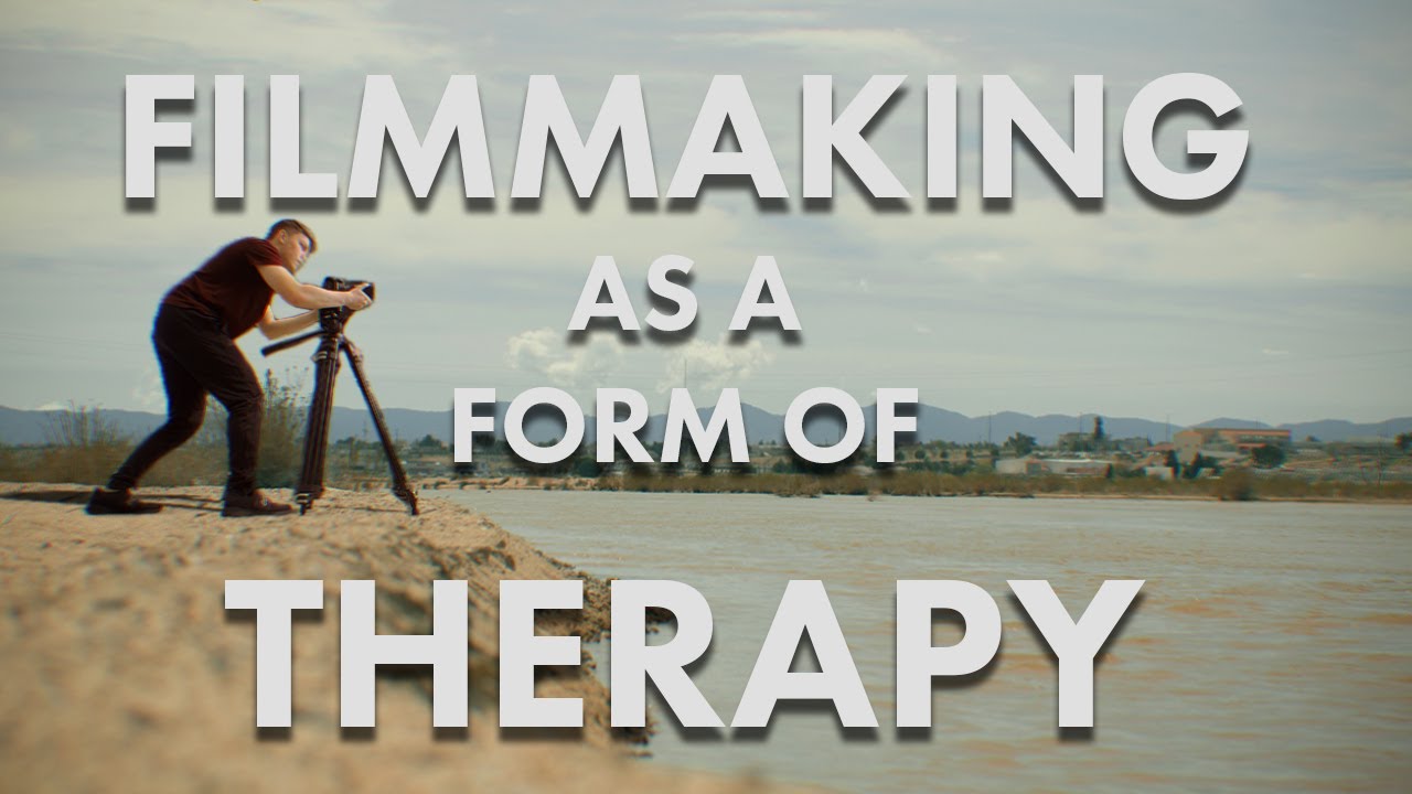 Filmmaking As A Form Of Therapy - YouTube