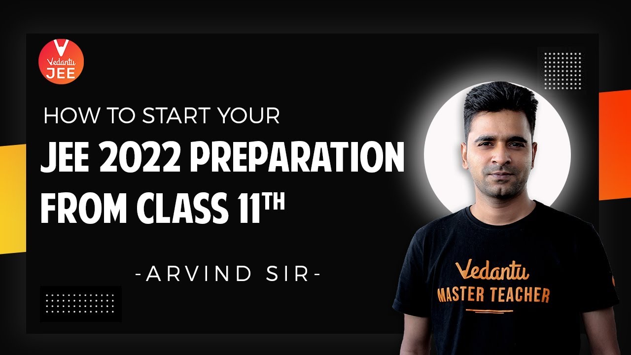 How To Start Your JEE 2022 PREPARATION From Class 11 JEE Main 2022 how-to-start-your-jee-2022-preparation-from-class-11-jee-main-2022