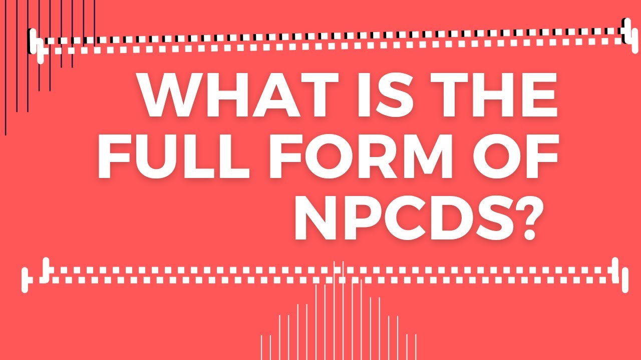 NPCDS FULL FORM PART (567) - YouTube