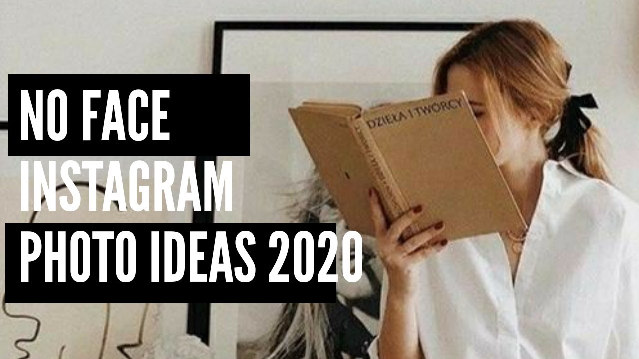 50+ NO FACE INSTAGRAM PHOTO IDEAS 2020 - YouTube
