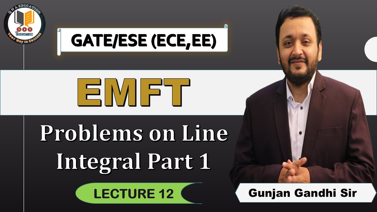 EMFT | Lec 12 | Problems on Line Integral Part 1 | ECE/EE | Gunjan ...