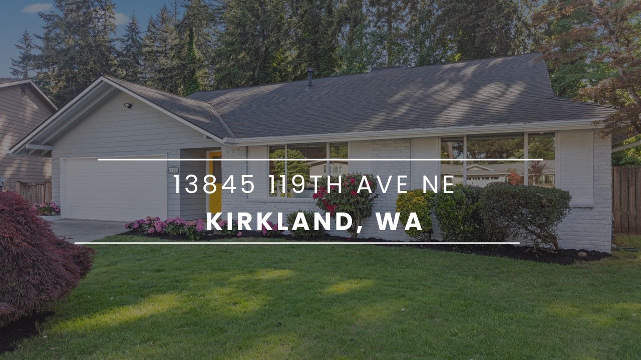 13845 119th Ave NE, Kirkland, WA, 98034 - YouTube