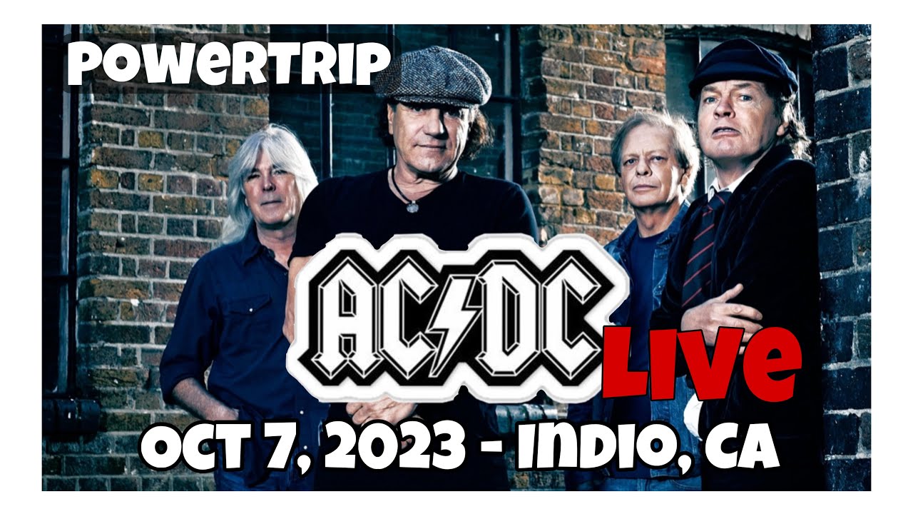AC/DC - LIVE PowerTrip (Oct 7, 2023 - Indio, CA) - YouTube