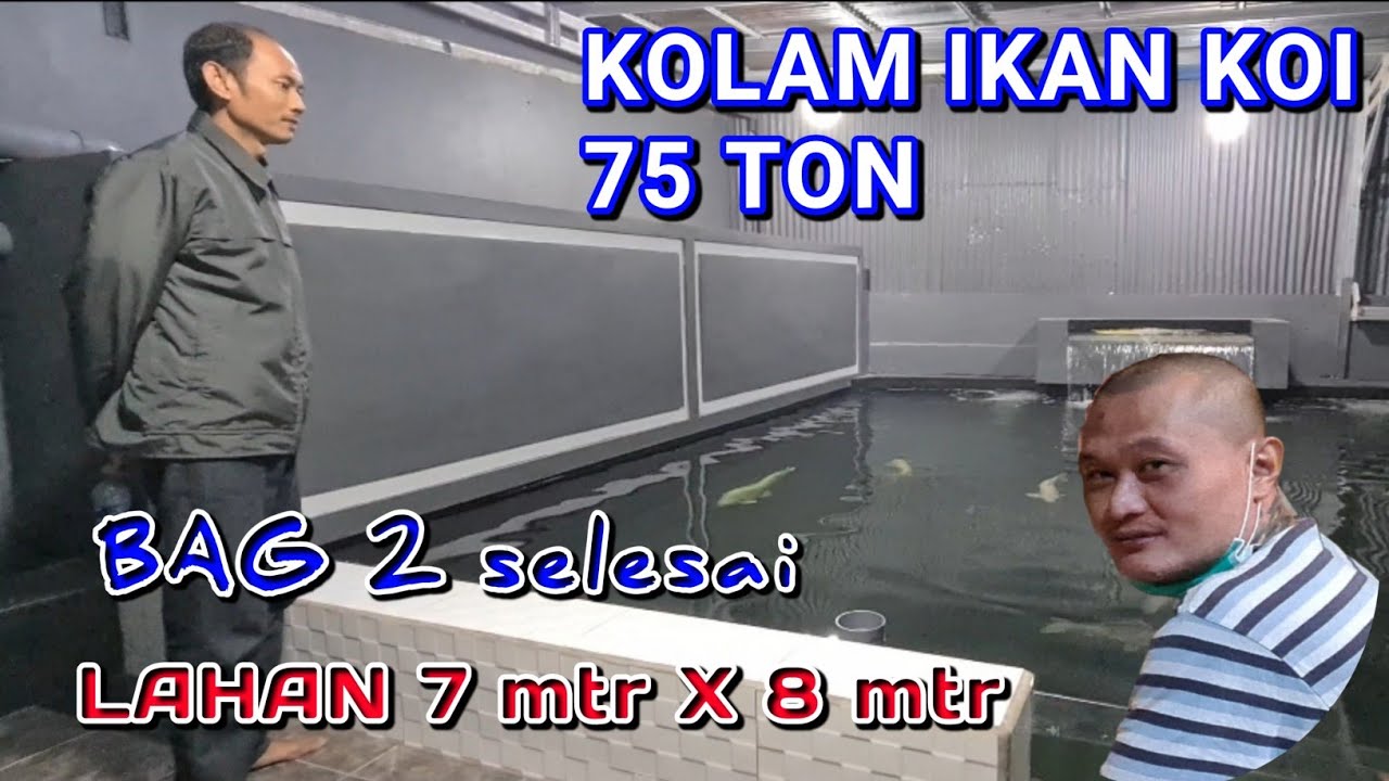 KOLAM IKAN KOI 75 TON Bag 2 Selesai | owner Bpk Roni Waingapu Sumba ...