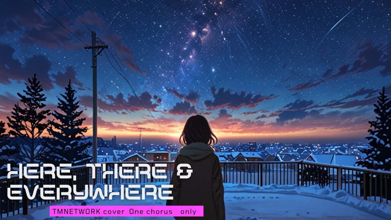 HERE, THERE & EVERYWHERE TM NETWORK cover One chorus only - YouTube