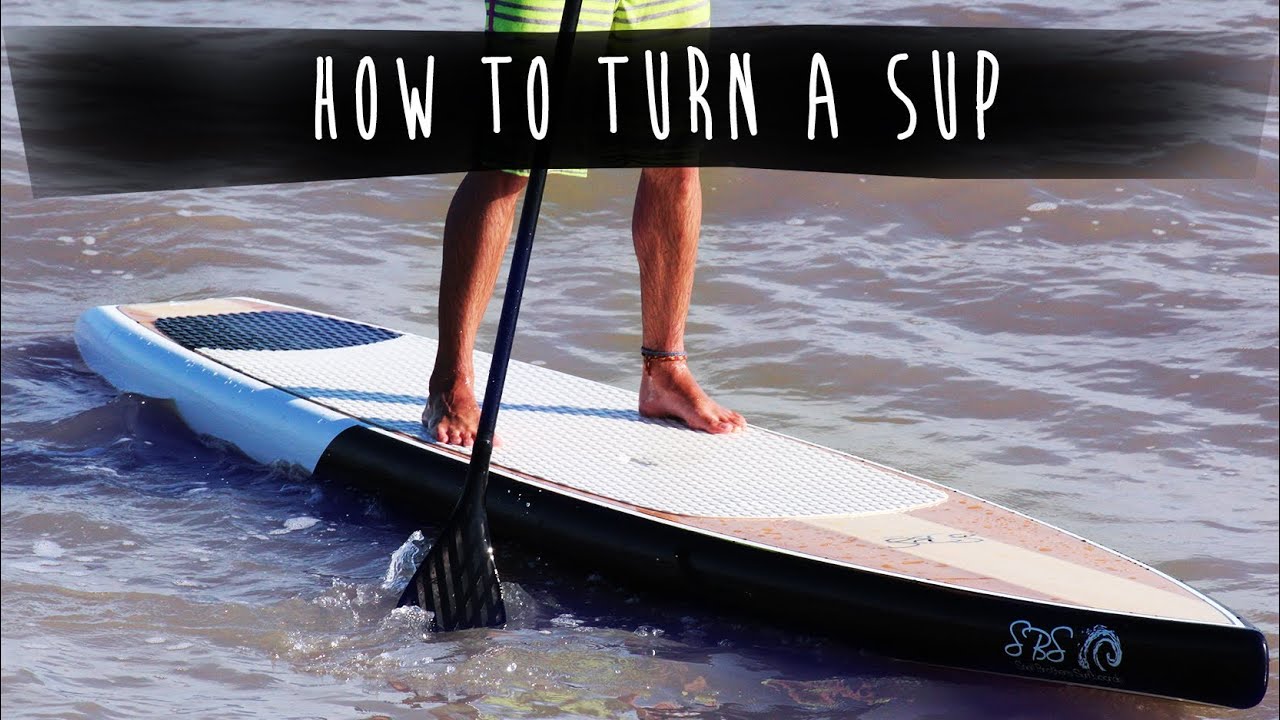 SBS: HOW TO TURN A SUP - YouTube