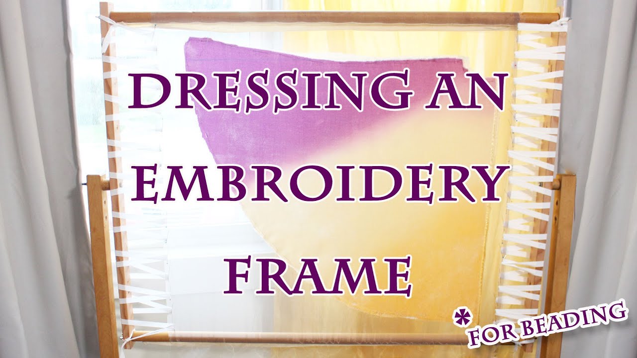 Setting up an Embroidery Frame for Beading // The Pansy Project - YouTube
