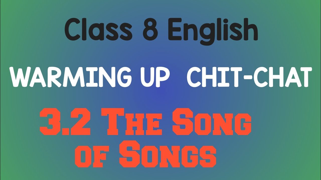 Chit-chat the song of songs class 8th english - YouTube