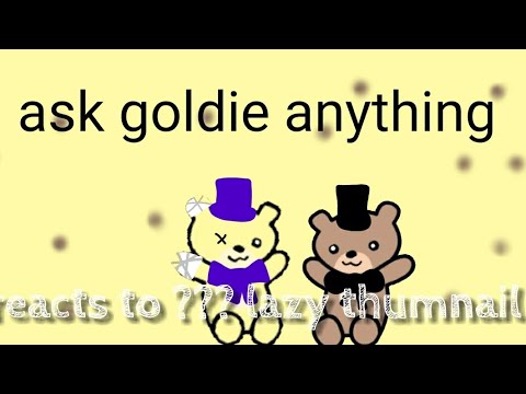 Ask goldie anything reacts ??? Part 3 lazy - YouTube