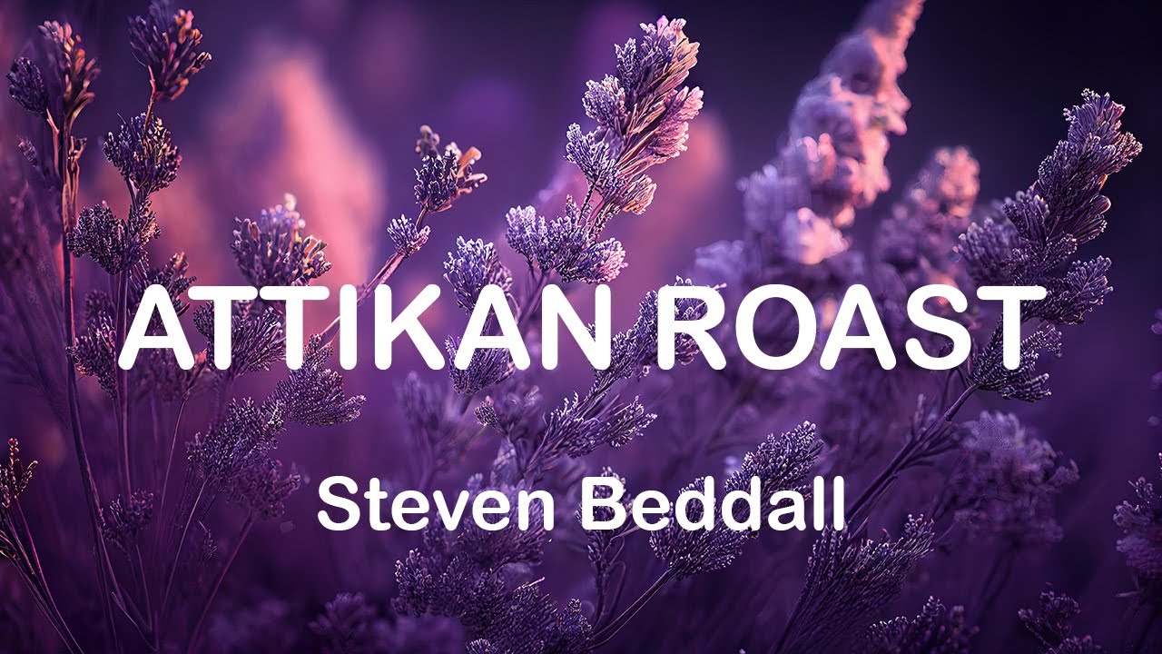 Attikan Roast - Steven Beddall - YouTube