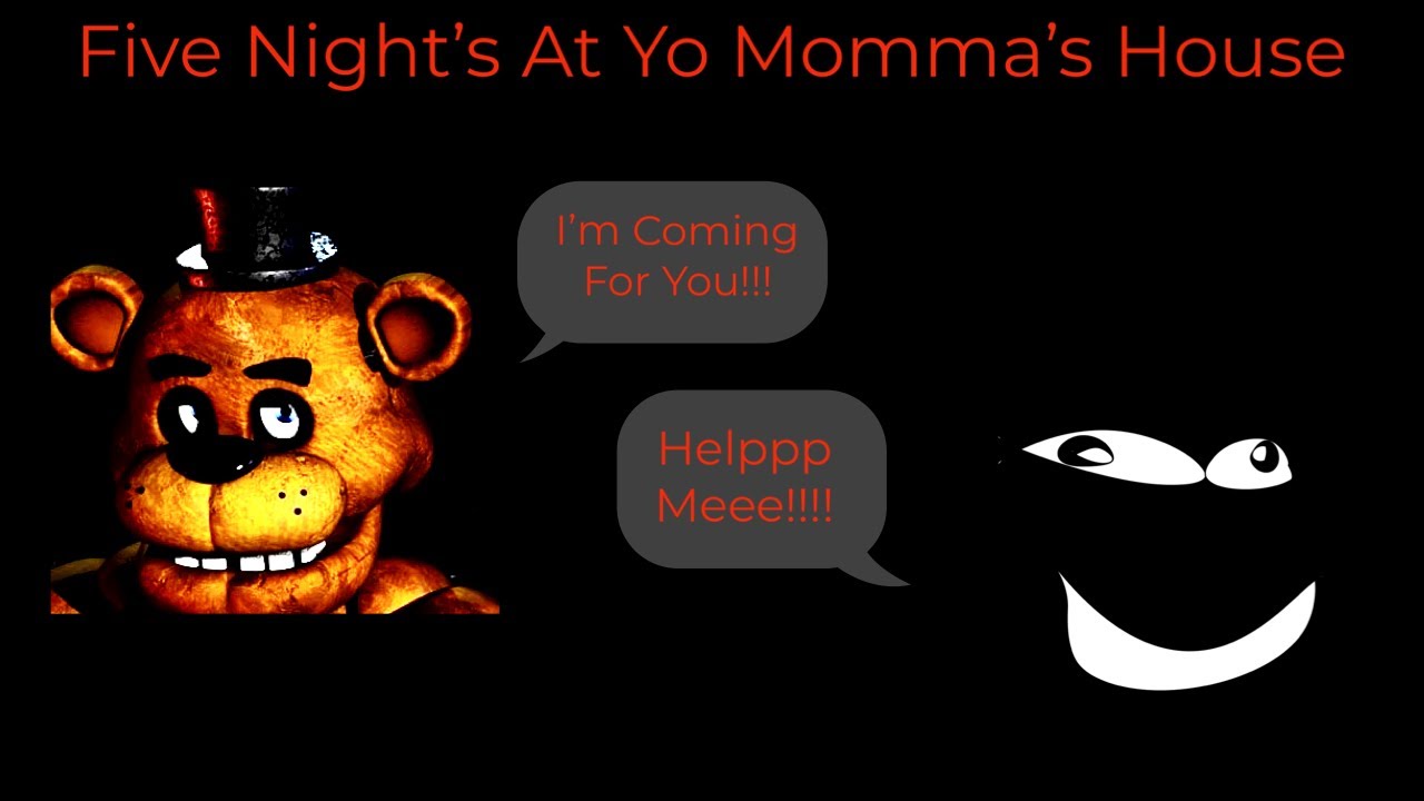Five Night's At Yo Momma's House | Night 1 | I Dislike Chicken Girl ...