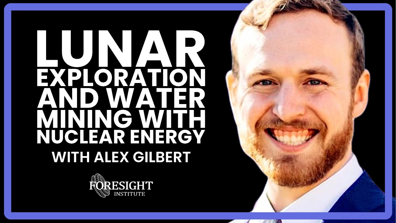Alex Gilbert | Lunar Exploration and Water Mining with Nuclear Energy ...