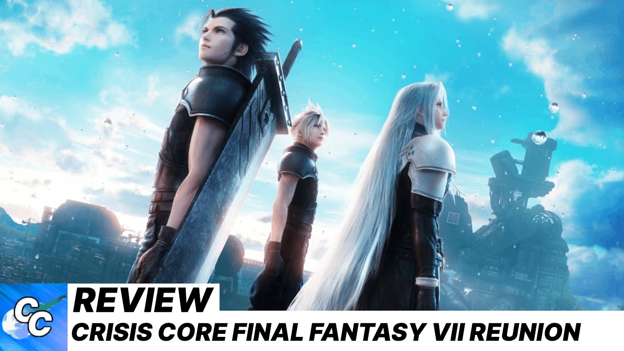 Definitely Much More Than A Remaster: Crisis Core Final Fantasy 7 ...