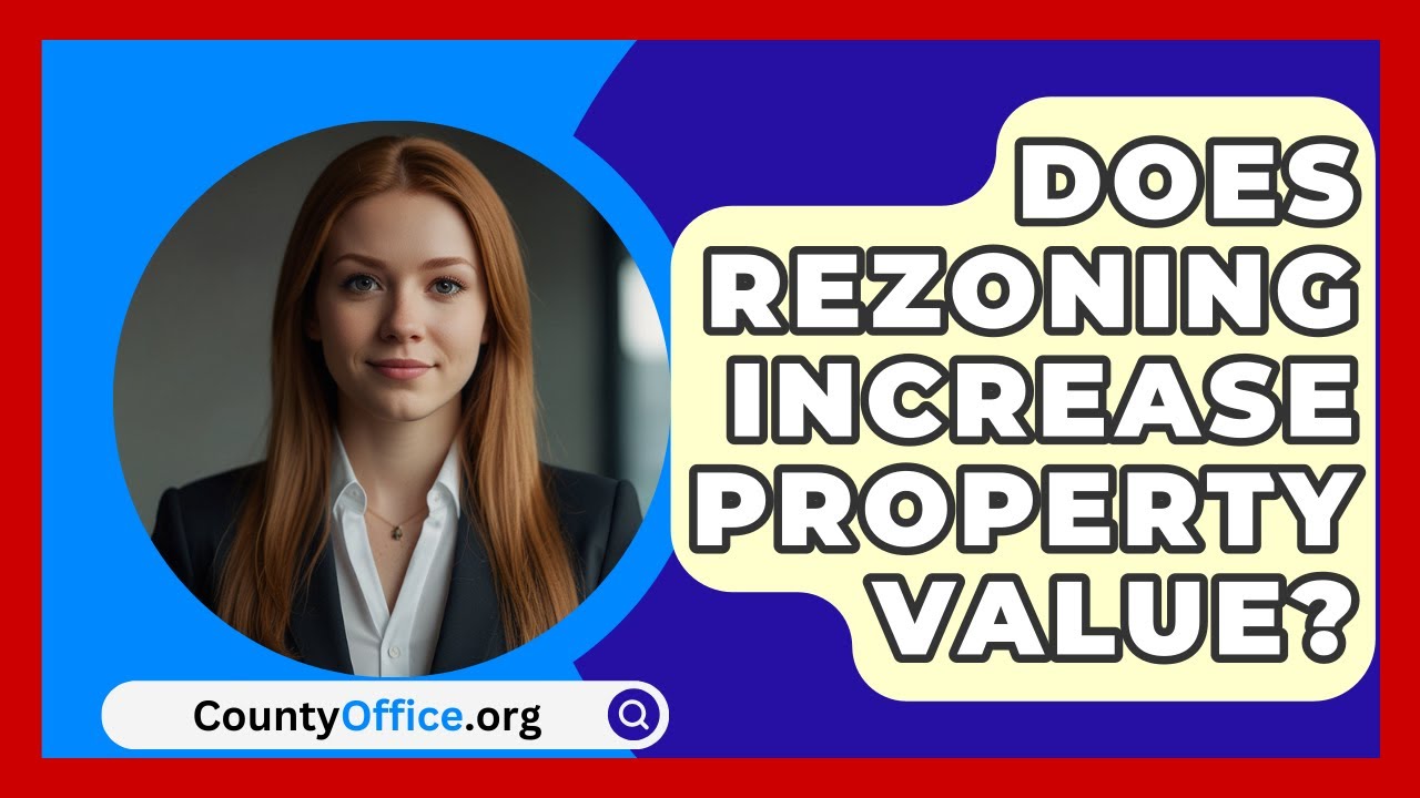 Does Rezoning Increase Property Value? - CountyOffice.org - YouTube