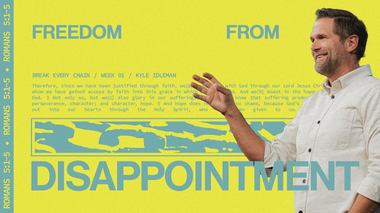 Break Every Chain - Freedom From Disappointment: Full Sermon - YouTube