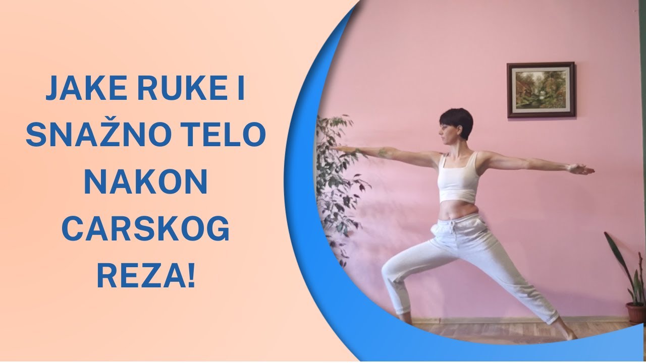 Vežbanje nakon carskog reza - Joga za jake ruke i snagu tela - YouTube
