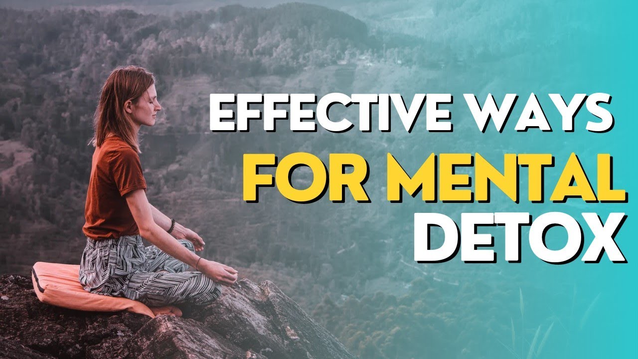 WAYS TO COMPLETELY DETOX YOUR MIND | Relax Your Mind | Life and ...