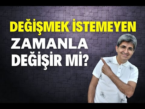 DEĞİŞMEK İSTEMEYEN ZAMANLA DEĞİŞİR Mİ? | Canten Kaya