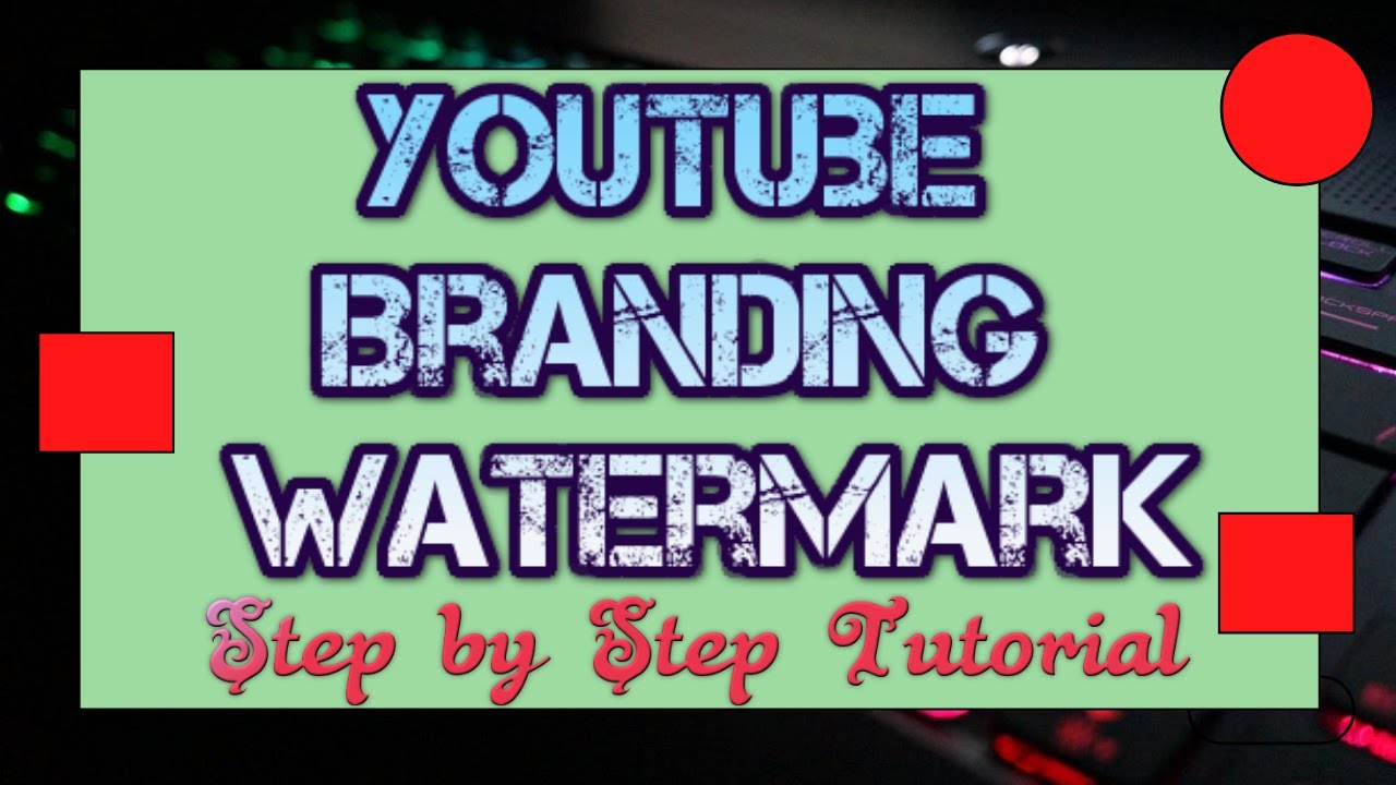 How to Add YouTube Branding Watermark on your video | Create Custom ...