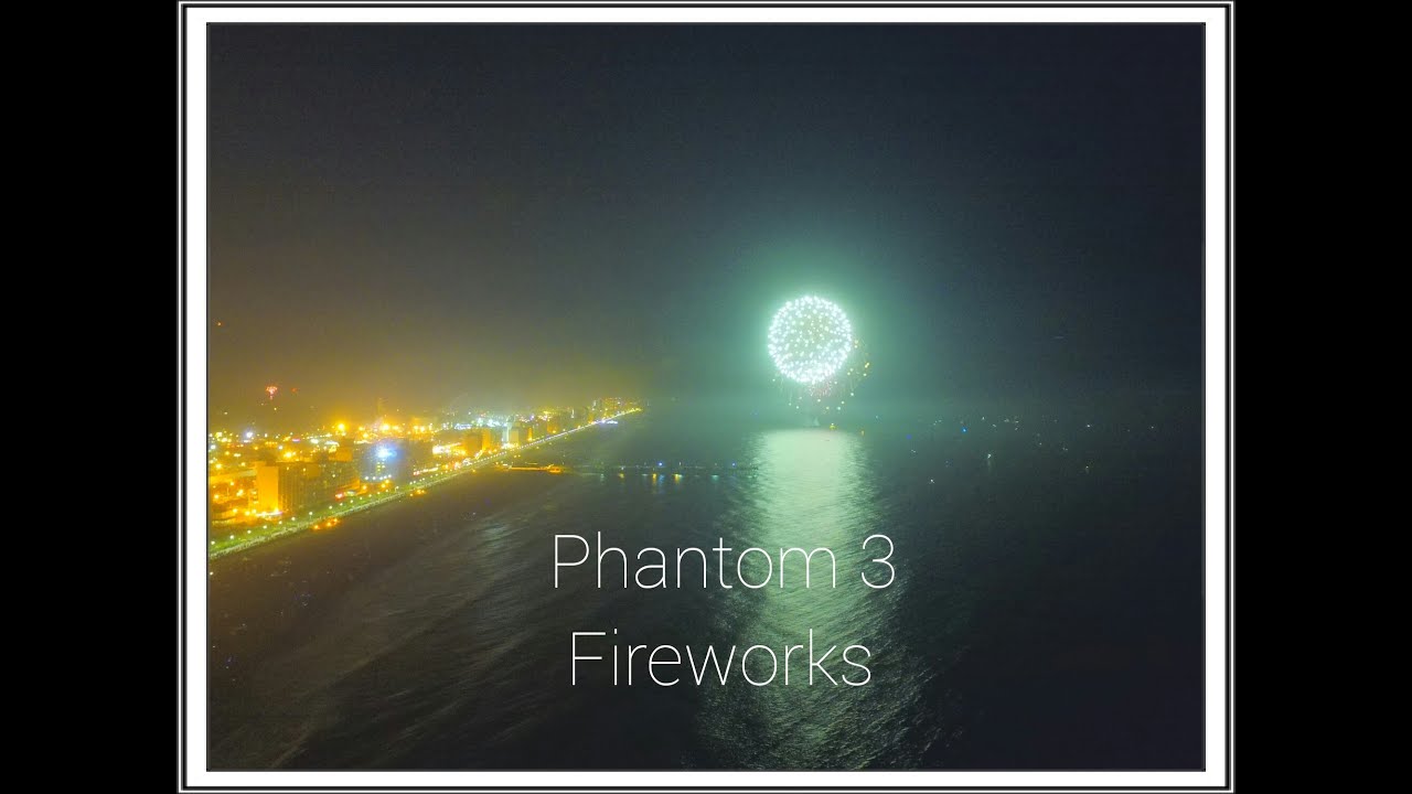 DJI Phantom 3 Fireworks Oceanfront Flight - YouTube