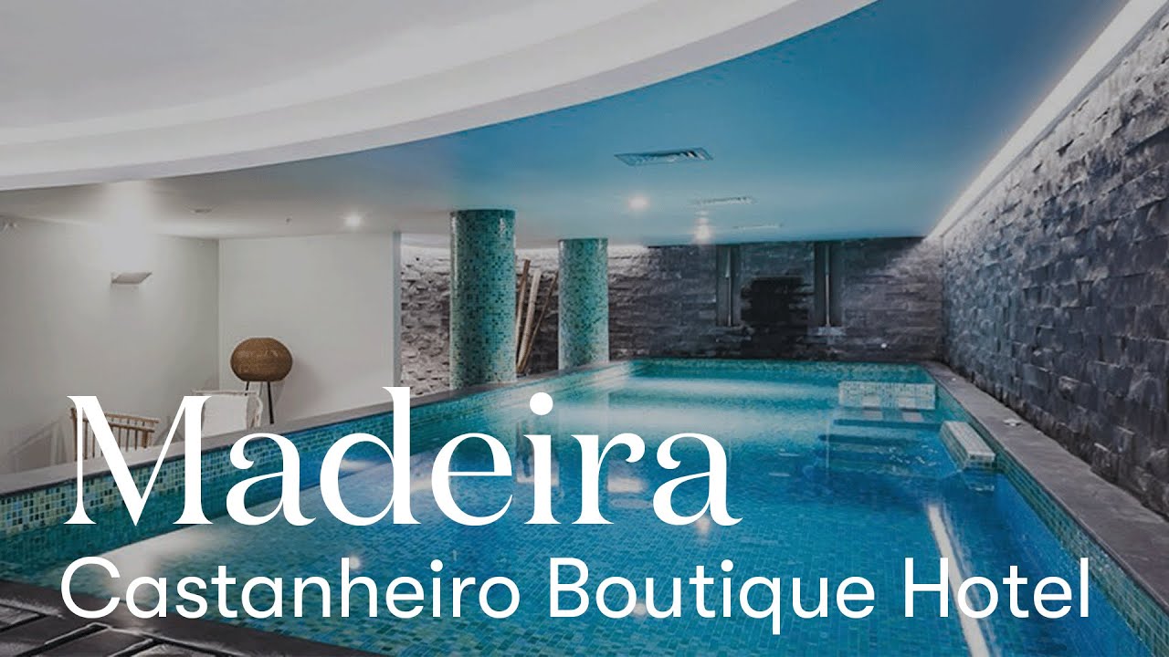 Castanheiro Boutique Hotel, Madeira - YouTube