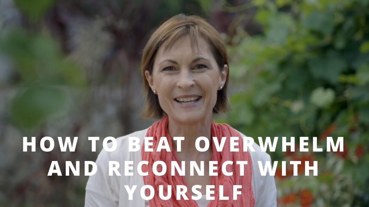 How to Beat Overwhelm and Reconnect with Yourself - YouTube