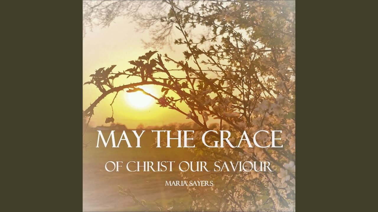 May the Grace of Christ Our Saviour (Ebenezer Chapel) - YouTube