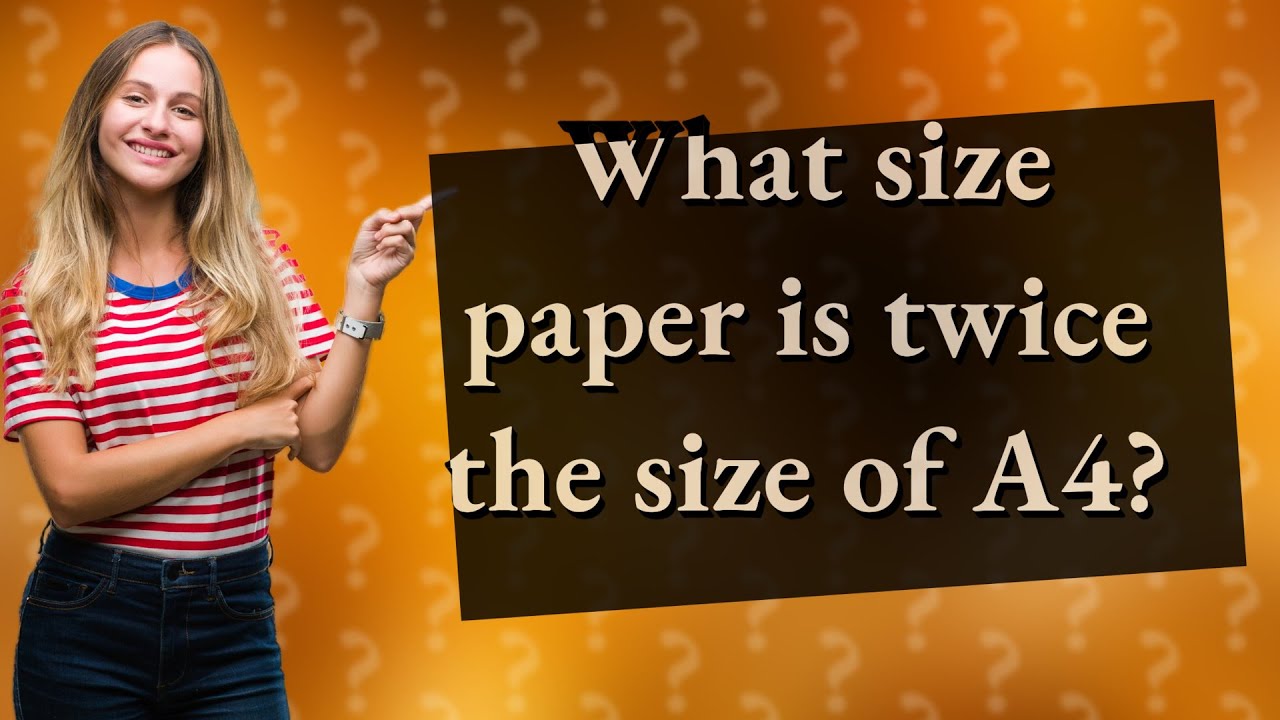 What Size Paper Is Twice The Size Of A4 YouTube What Size Paper Is Twice The Size Of A4 YouTube