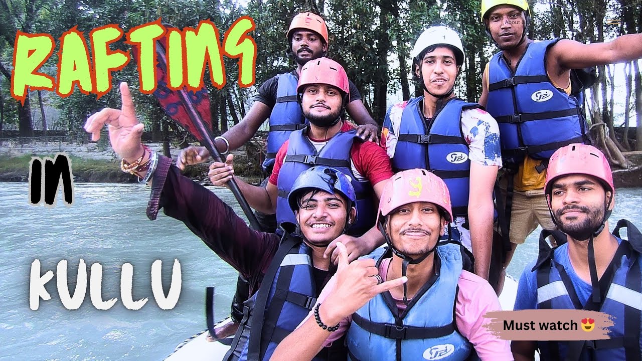 Finally Rafting bhi kar li kullu mai 😍🔥 - YouTube