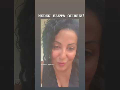 Neden Hasta Oluruz?