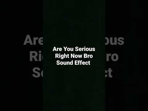 Are You Serious Right Now Bro Sound Effect #shorts #soundeffects - YouTube