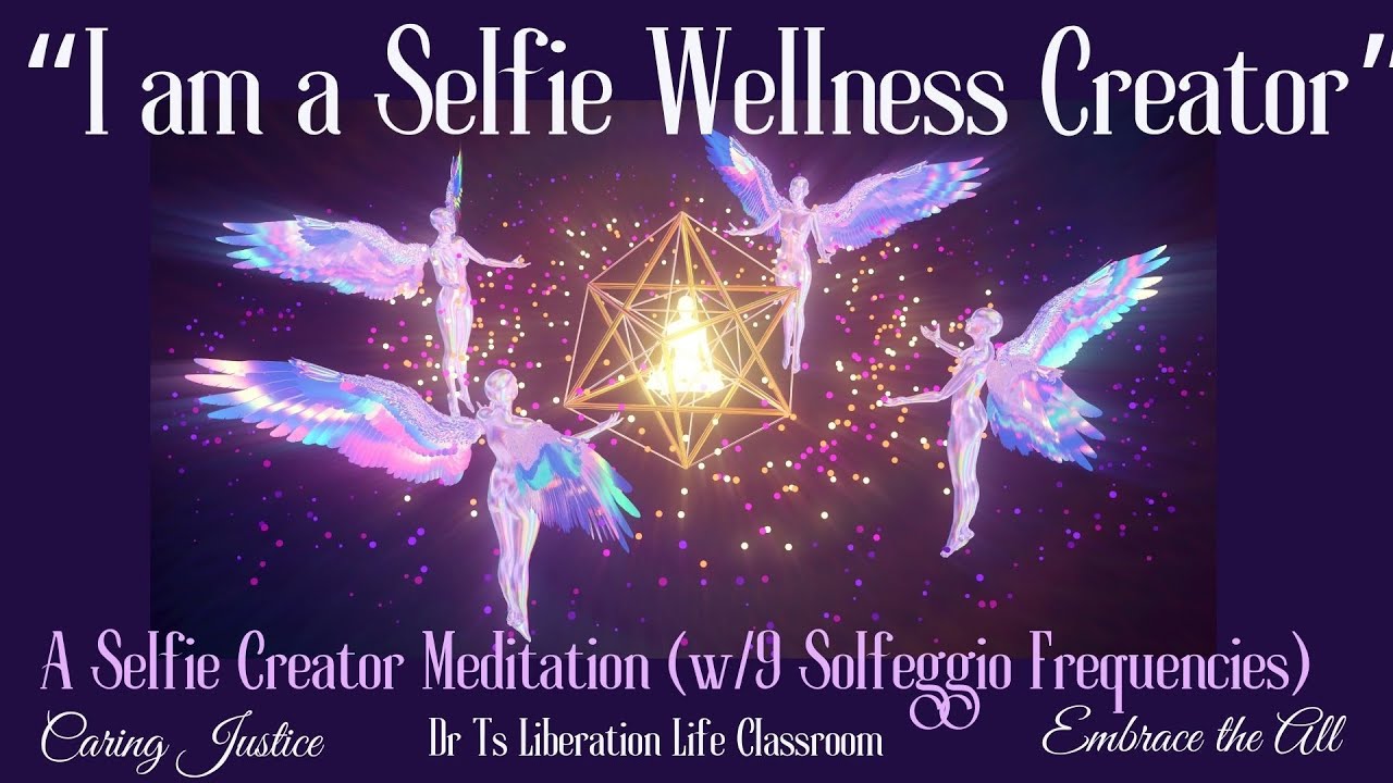 "I am a Selfie Wellness Creator'-Selfie Creator Meditation (w/9 ...