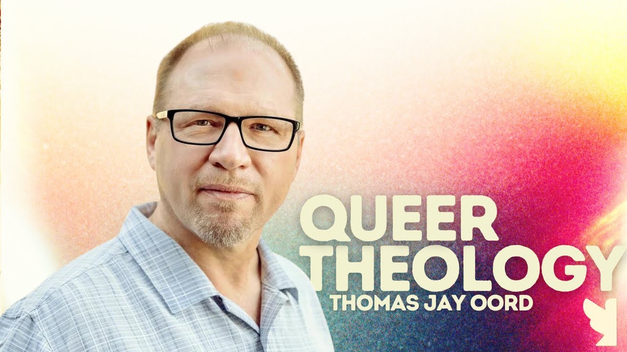 Thomas Jay Oord's journey to a queer affirming theology | Filthy Hope ...