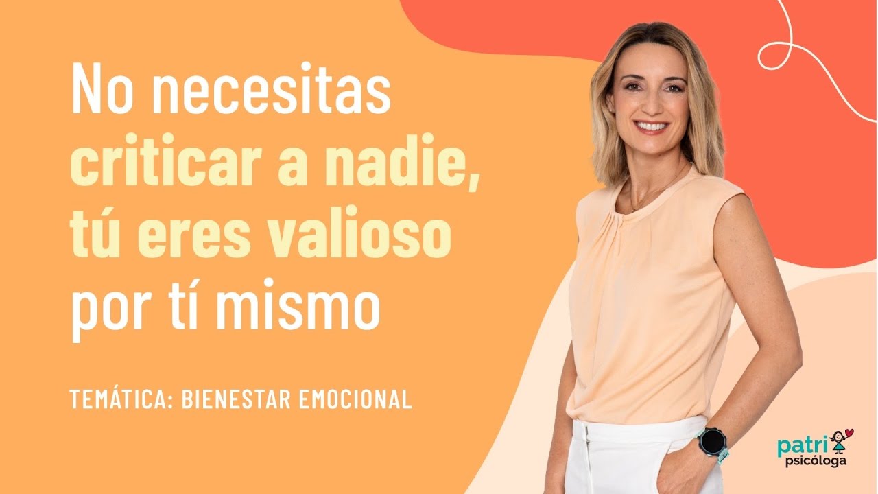 No necesitas criticar a nadie, tu eres valioso por ti mismo - YouTube