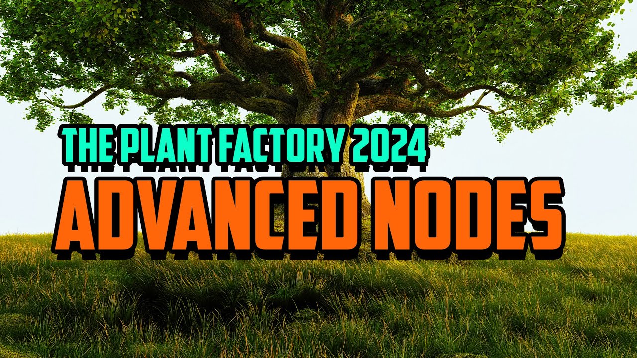 How to use Advanced nodes in The Plant Factory 2024 - YouTube