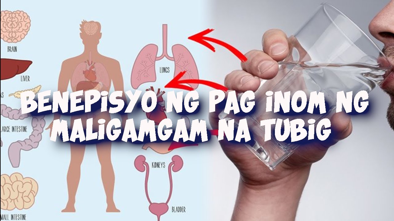 BENEPISYO NG PAG INOM NG MALIGAMGAM NA TUBIG - YouTube