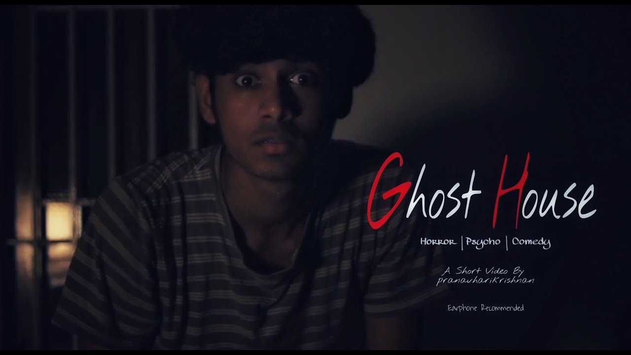 Ghost House...A Short Video By Pranavharikrishnan...Earphone ...
