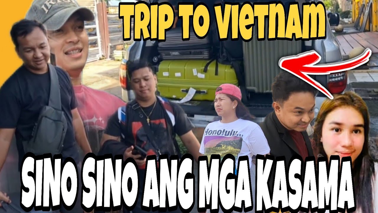 JOMS AT CARLA AT SINO SINO PA ANG MGA KASAMA PAPUNTANG VIETNAM - YouTube