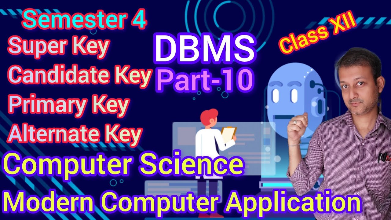 DBMS Part 10 | Super Key | Candidate Key | Primary Key | Alternate Key | Class XII | Semester 4 ...
