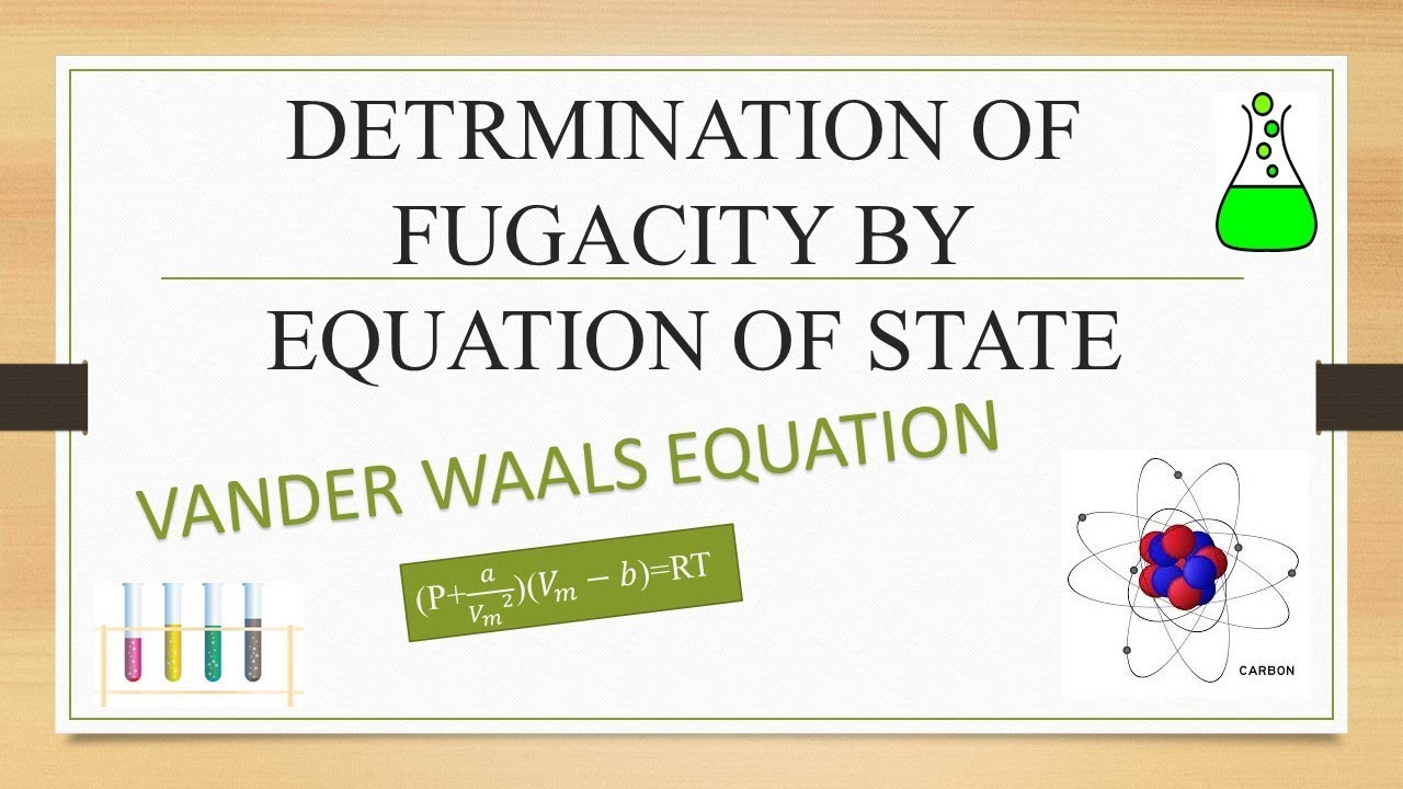 DETERMINATION OF FUGACITY BY EQUATION OF STATE METHOD - YouTube