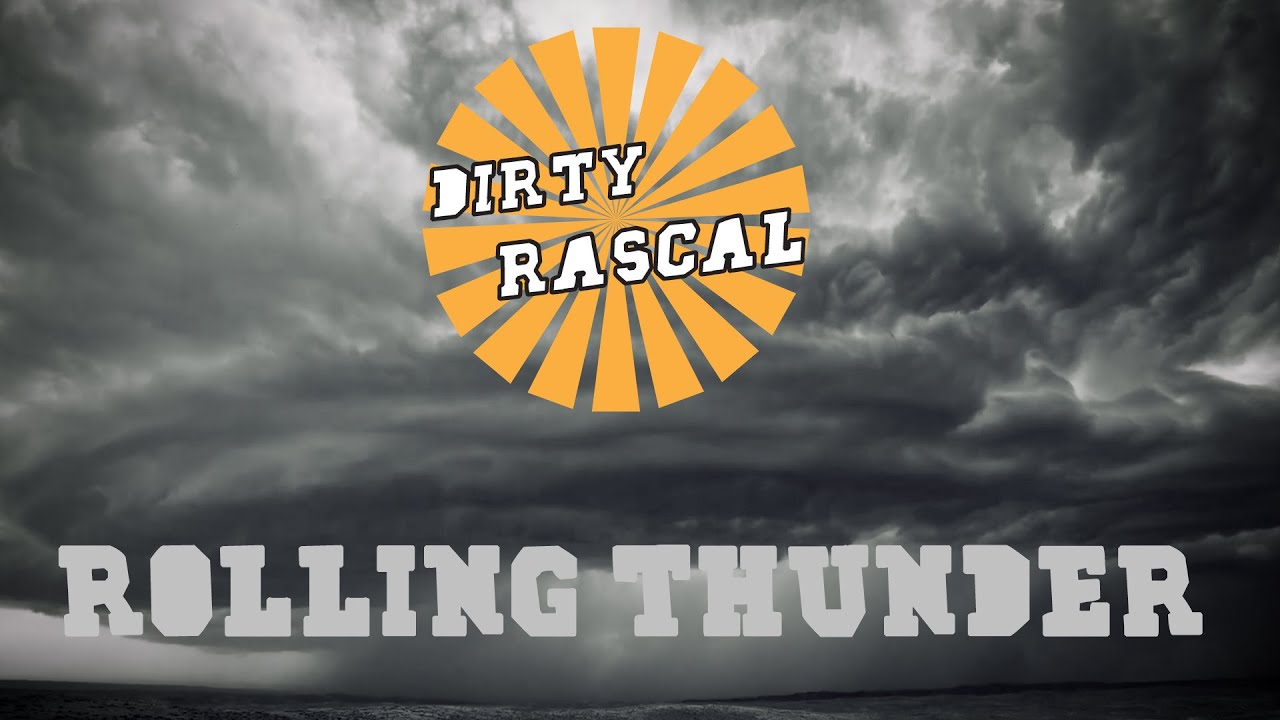 Dirty Rascal - Rolling Thunder - YouTube