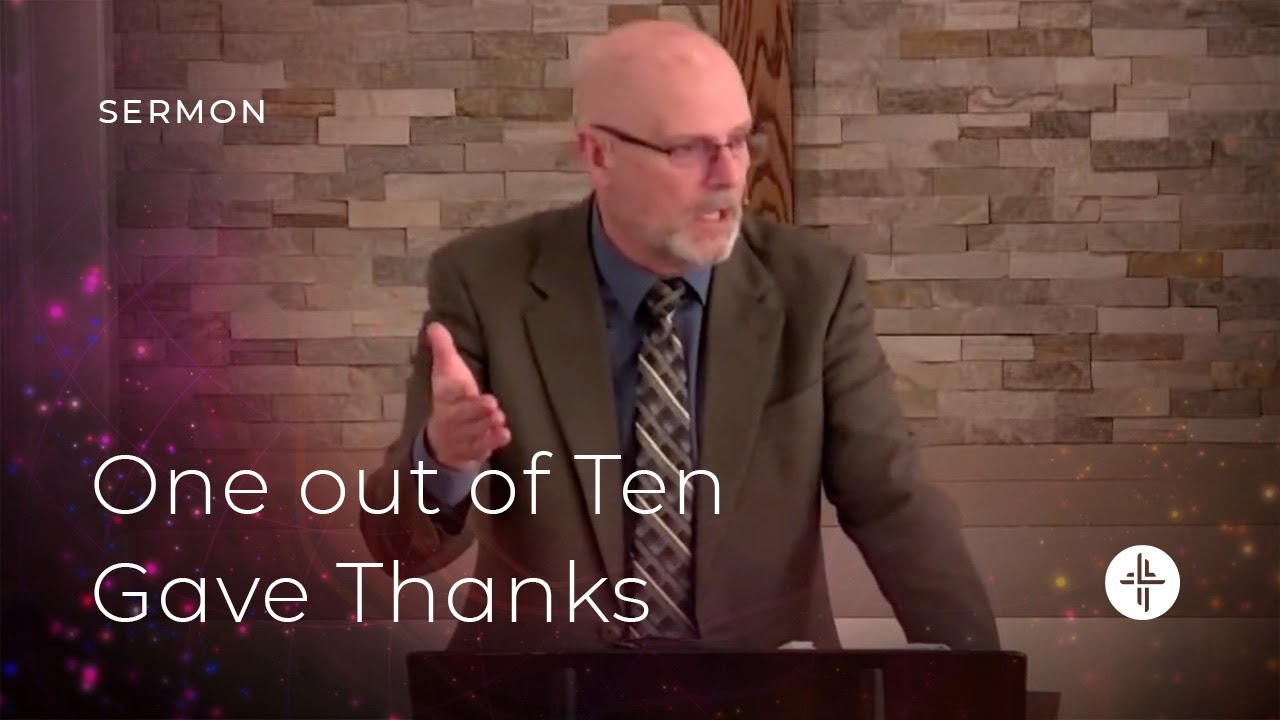 One out of Ten Gave Thanks | Pastor David White | FBC Lowell - YouTube