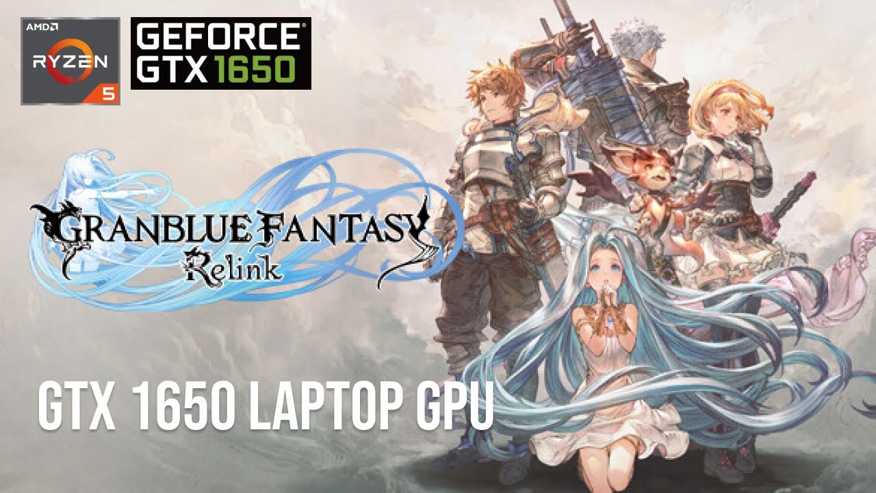 Granblue Fantasy Relink On GTX 1650 Laptop GPU - YouTube