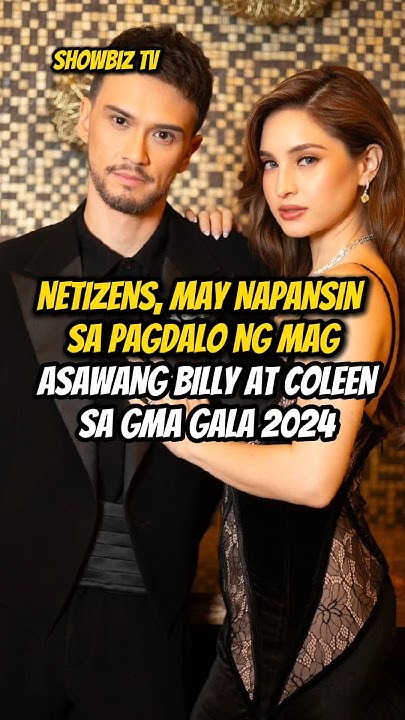 NETIZENS, MAY NAPANSIN SA PAGDALO NG MAG ASAWANG BILLY AT COLEEN SA GMA GALA 2024 - YouTube